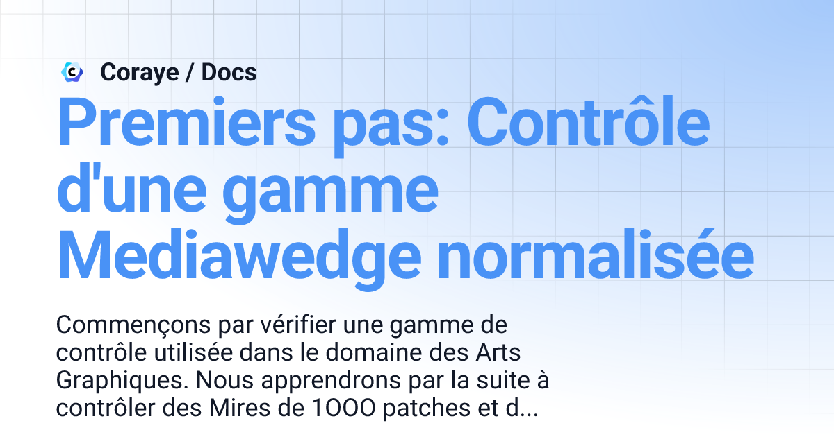 Premiers pas: Contrôle d'une gamme Mediawedge normalisée | Coraye / Docs