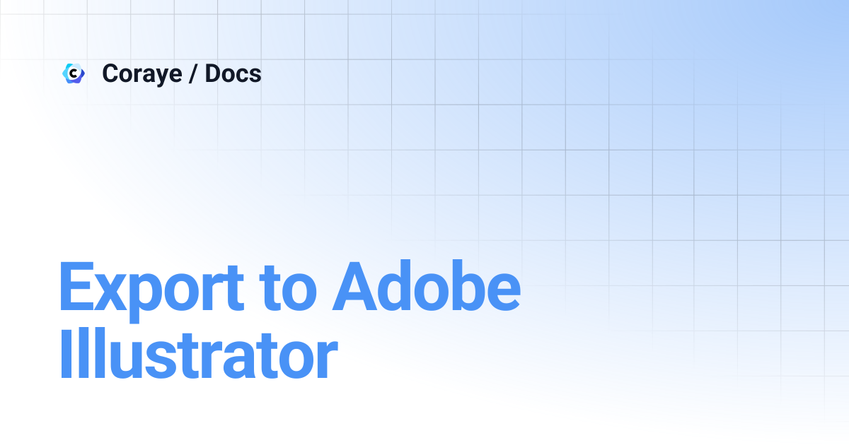 Export to Adobe Illustrator | Coraye / Docs