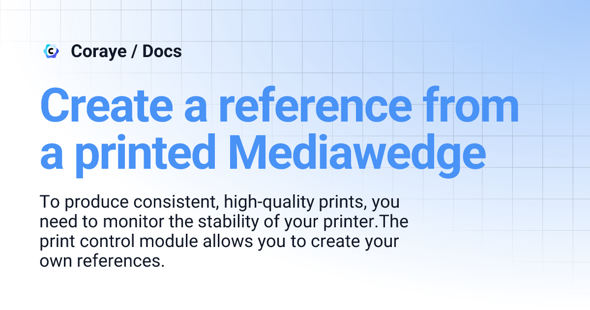 Create a reference from a printed Mediawedge | Coraye / Docs