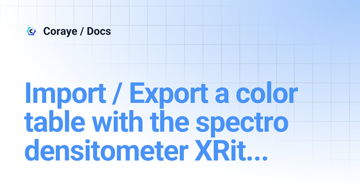 Import / Export a color table with the spectro densitometer XRite eXact | Coraye / Docs